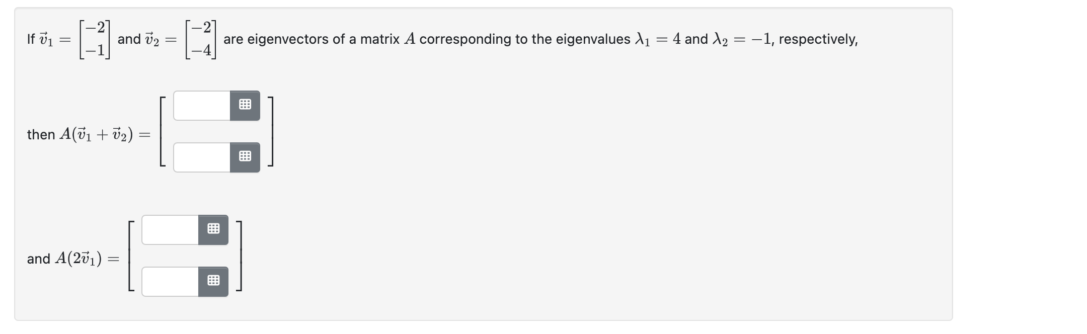 Solved If v1=[−2−1] and v2=[−2−4] are eigenvectors of a | Chegg.com
