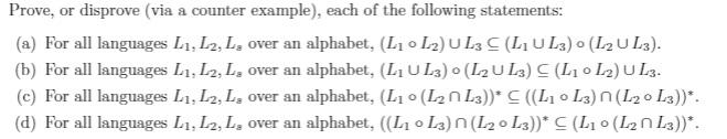 Prove, or disprove (via a counter-example), each of | Chegg.com