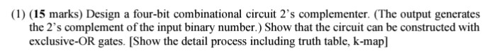 Solved (1) (15 marks) Design a four-bit combinational | Chegg.com