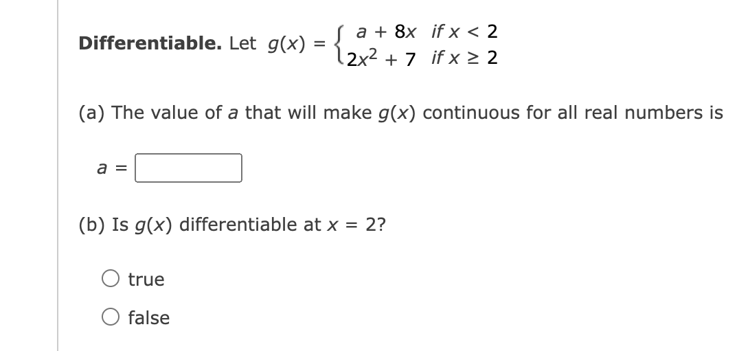Solved Differentiable. Let g(x)={a+8x2x2+7 if x