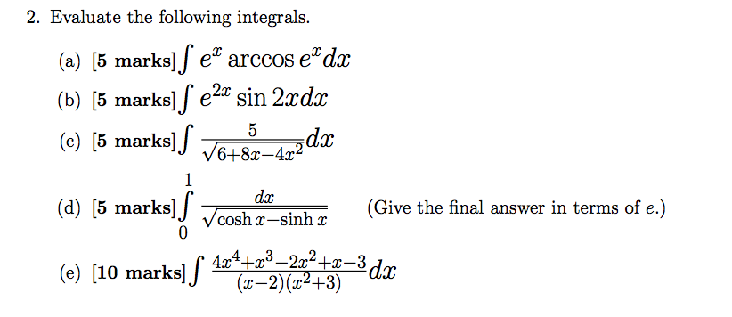 Solved 2. Evaluate the following integrals. (a) [5 marks] ſ | Chegg.com