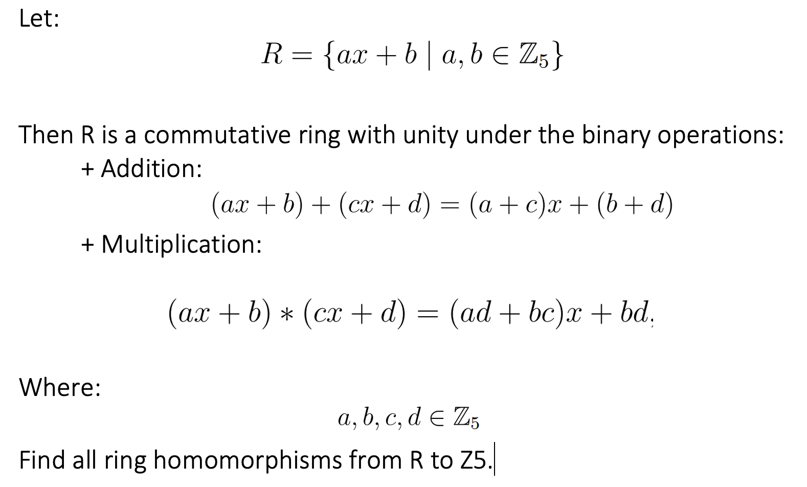 Solved Let: R={ax+b∣a,b∈Z5} Then R is a commutative ring | Chegg.com