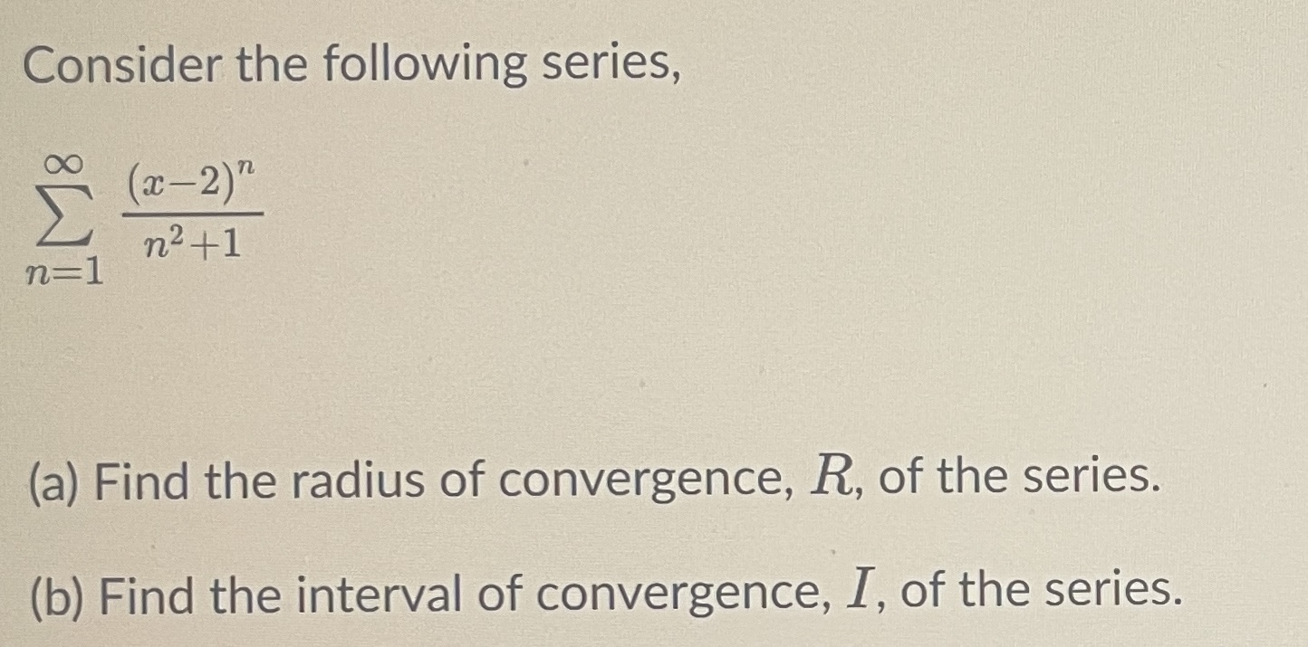 Consider the following series, ∑n=1∞n2+1(x−2)n (a) | Chegg.com