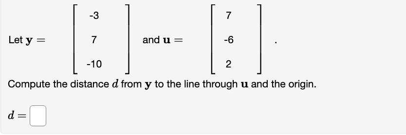 Solved -3 7 Let y = 7 and u = -6 -10 2 Compute the distance | Chegg.com