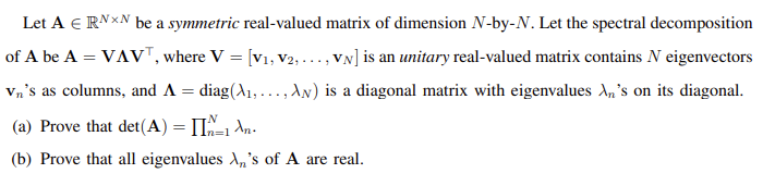 Solved Let A € RNXN be a symmetric real-valued matrix of | Chegg.com