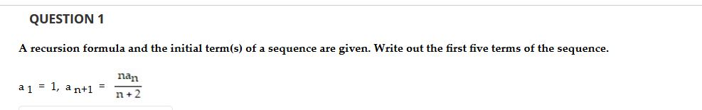 Solved QUESTION 1 A recursion formula and the initial | Chegg.com