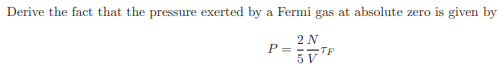 Solved Derive the fact that the pressure exerted by a Fermi | Chegg.com