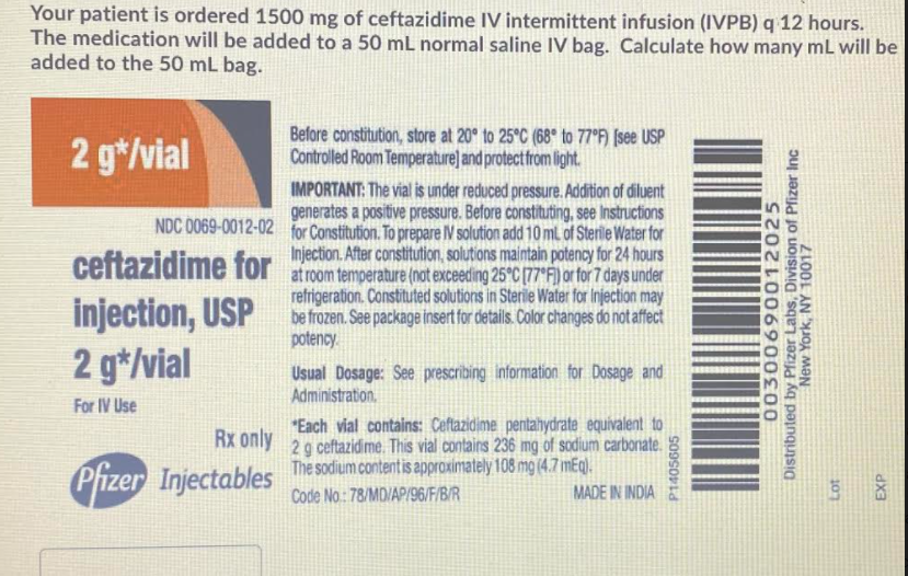 Solved Your patient is ordered 1500 mg of ceftazidime IV | Chegg.com