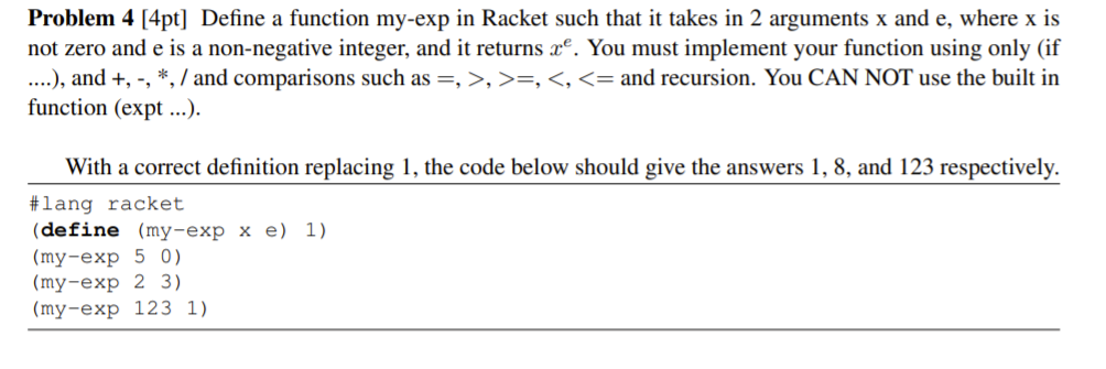 Solved Problem 4 [4pt] Define a function my-exp in Racket | Chegg.com