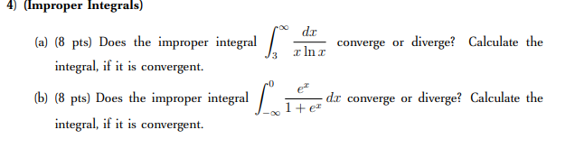 Solved 4) (Improper Integrals) dir . In converge or diverge? | Chegg.com