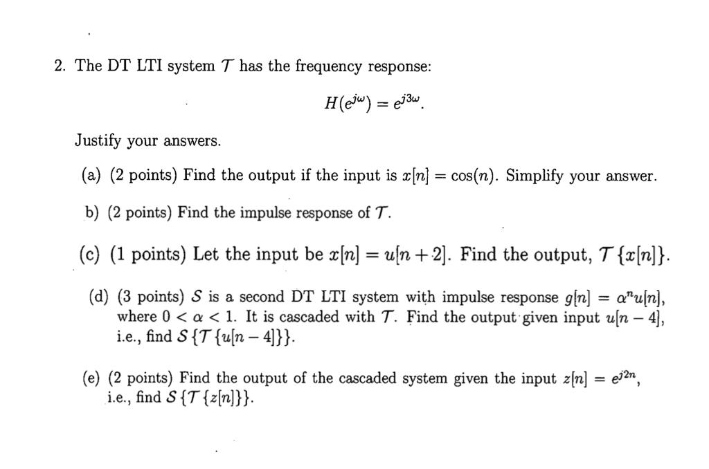 Solved The DT LTI system 'T has the frequency response: H( e | Chegg.com