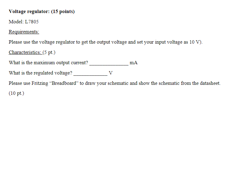 Solved Voltage regulator: (15 points) Model: L 7805 | Chegg.com