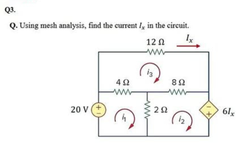 Solved Q3.Q. ﻿Using mesh analysis, find the current Ix in | Chegg.com