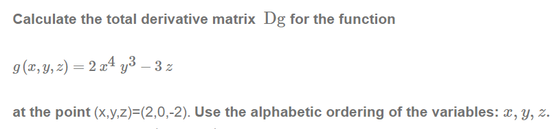 Solved Calculate the total derivative matrix Dg for the | Chegg.com