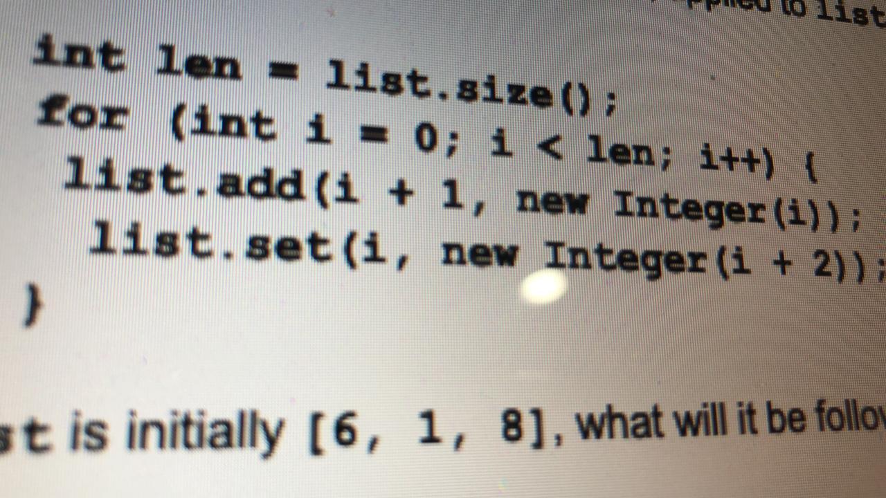 Solved list int len = list.size(): for (int i = 0; i