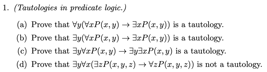 Solved 1. (Tautologies in predicate logic.) (a) Prove that | Chegg.com