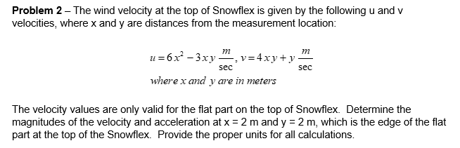 Solved Problem 2 - The wind velocity at the top of Snowflex | Chegg.com