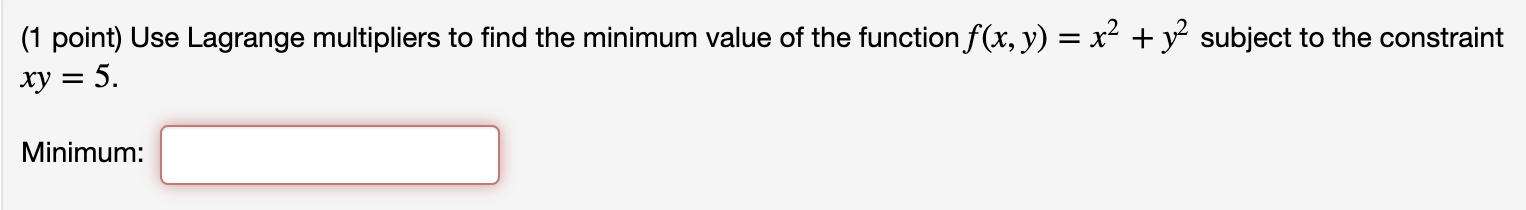 Solved (1 point) Use Lagrange multipliers to find the | Chegg.com