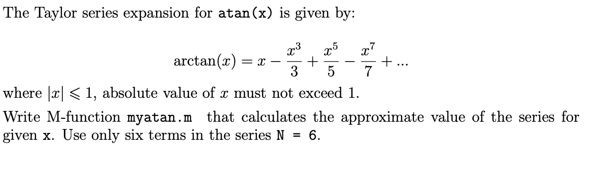 Solved The Taylor series expansion for atan (x) is given by: | Chegg.com
