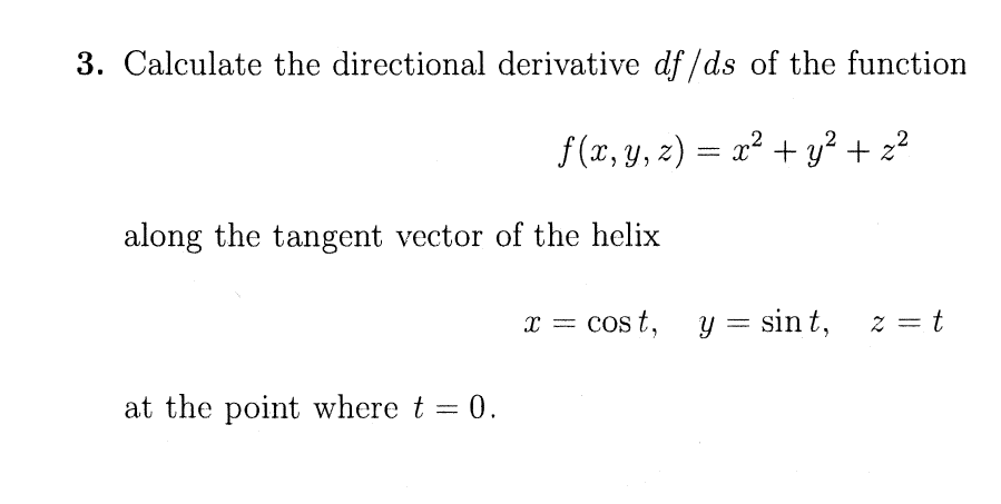 Solved 3. Calculate the directional derivative df/ds of the | Chegg.com