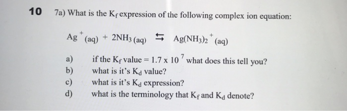 Solved 10 7a) What is the Kf expression of the following | Chegg.com