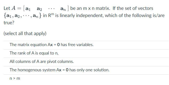 Solved Let A=[a1a2⋯an] be an m×n matrix. If the set of | Chegg.com