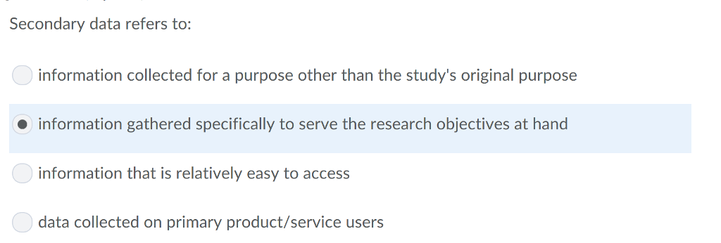 Solved Secondary data refers to: information collected for a | Chegg.com