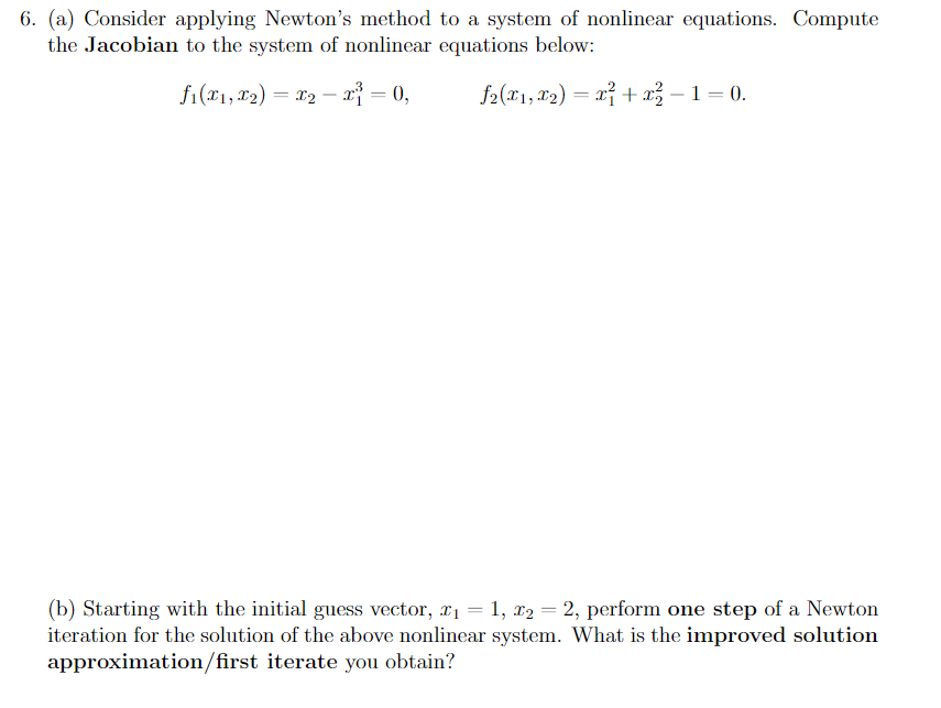 Solved 6. (a) Consider applying Newton's method to a system | Chegg.com