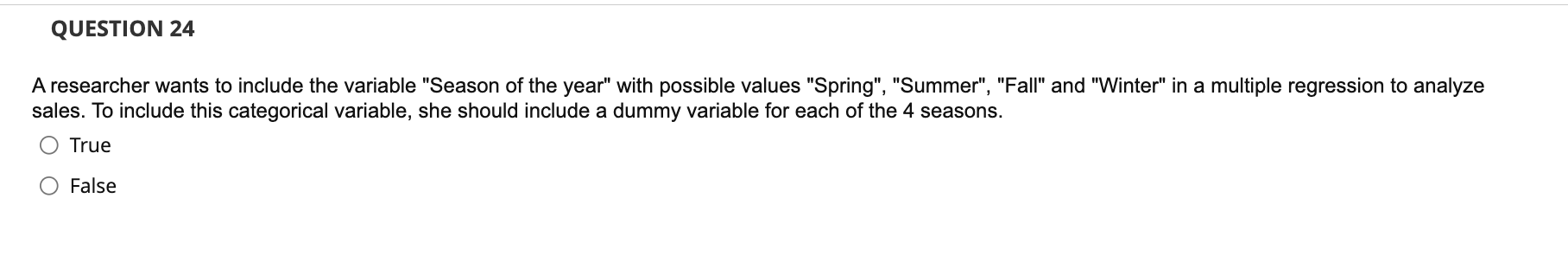 Solved A Researcher Wants To Include The Variable Season Of