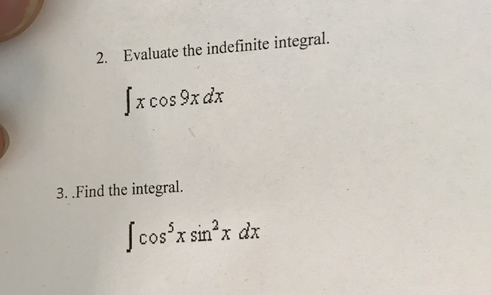 Solved 2. Evaluate the indefinite integral. x cos 9x dx 3. | Chegg.com
