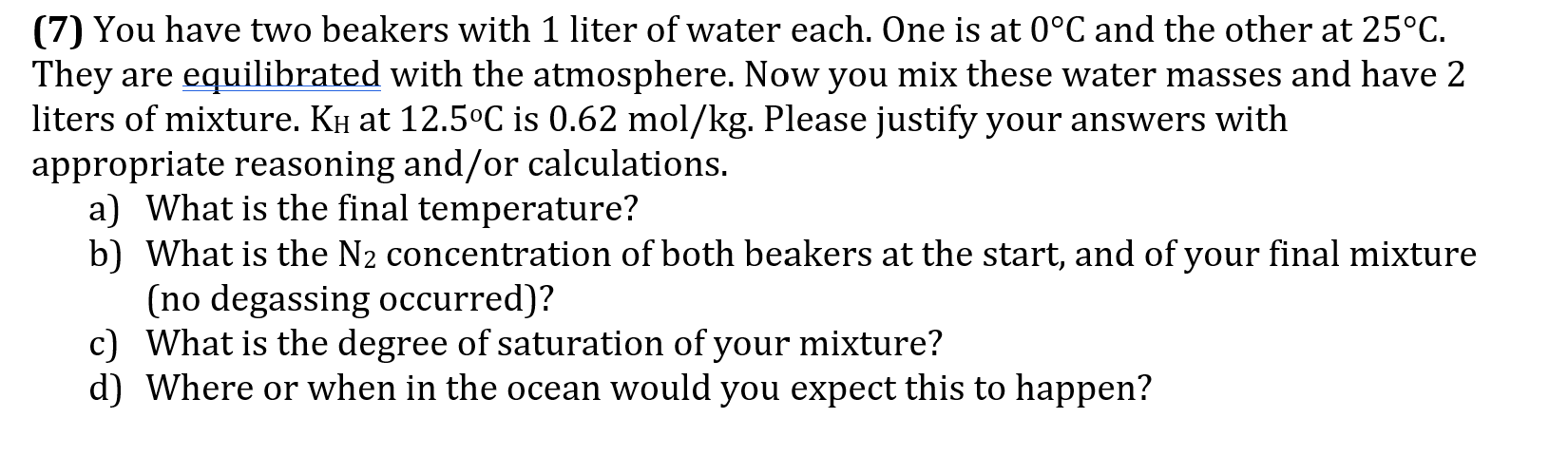 Solved (7) You have two beakers with 1 liter of water each. | Chegg.com