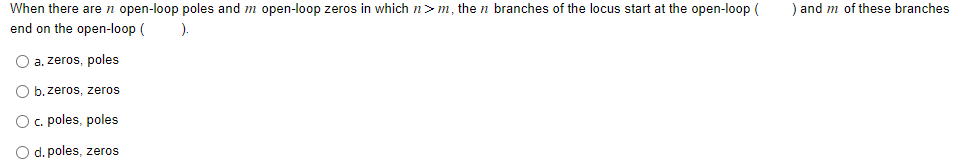 Solved When there are n open-loop poles and m open-loop | Chegg.com