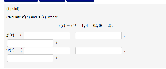 Solved (1 point) 9 Calculate r' (t) and T(t), where r(t) = | Chegg.com