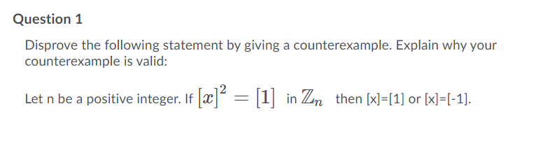 Solved Question 1 Disprove the following statement by giving | Chegg.com