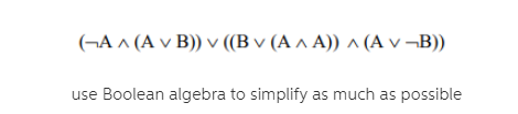 Solved (A (A v B)) ((Bv (A ^ A)) ^ (A V-B)) use Boolean | Chegg.com