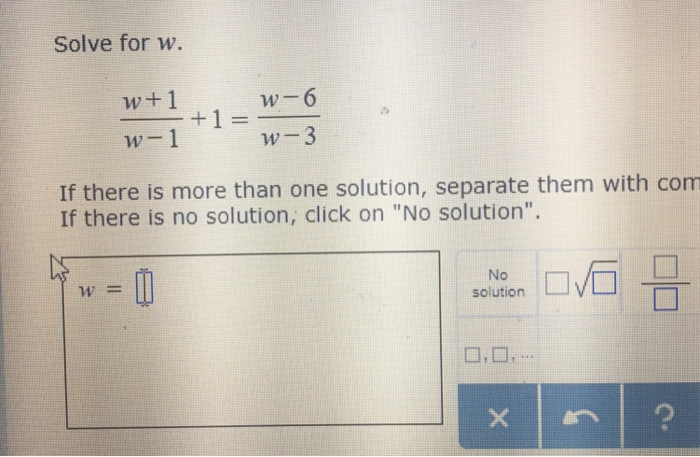 Solved Solve for w. w+ 1 w-6 W- 3 If there is more than one | Chegg.com