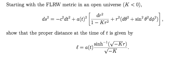 Solved Starting with the FLRW metric in an open universe (K | Chegg.com