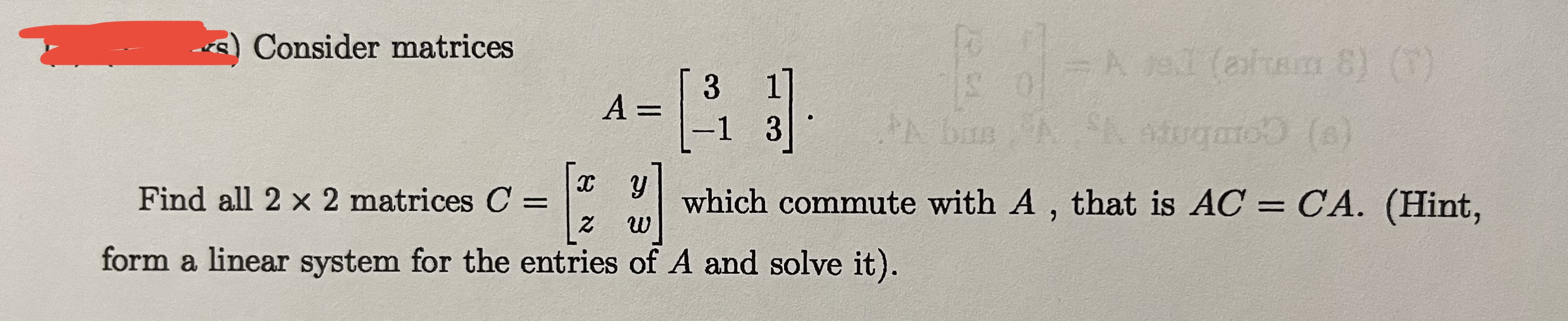 Solved Consider matrices A=[3−113] Find all 2×2 matrices | Chegg.com