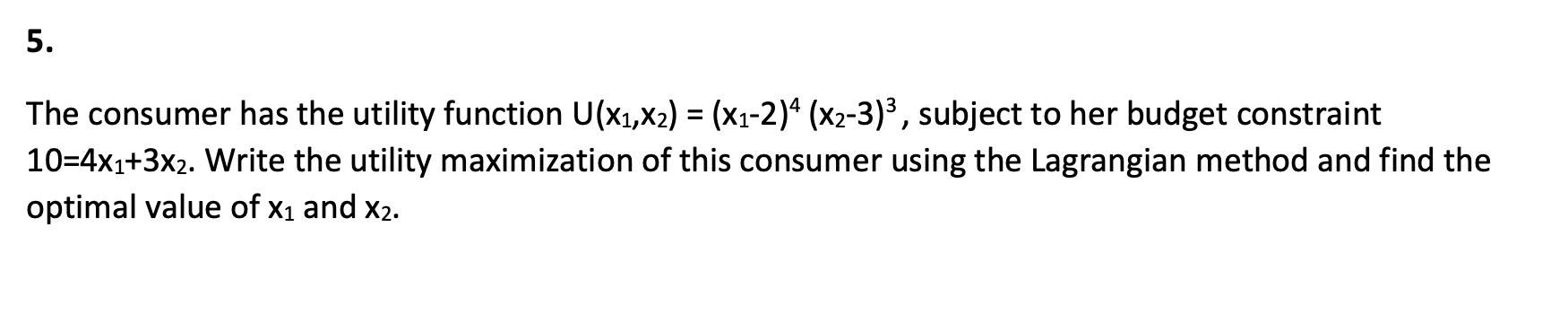 5. The consumer has the utility function U(x1,x2) = | Chegg.com