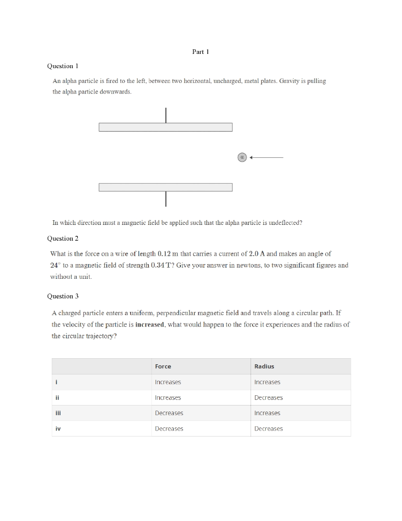 Solved Part 1 Question 1 An alpha particle is fired to the | Chegg.com
