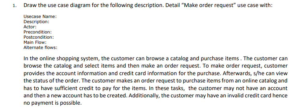 Solved 1. Draw the use case diagram for the following | Chegg.com