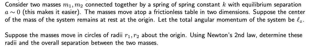 Solved Consider two masses mi, m2 connected together by a | Chegg.com