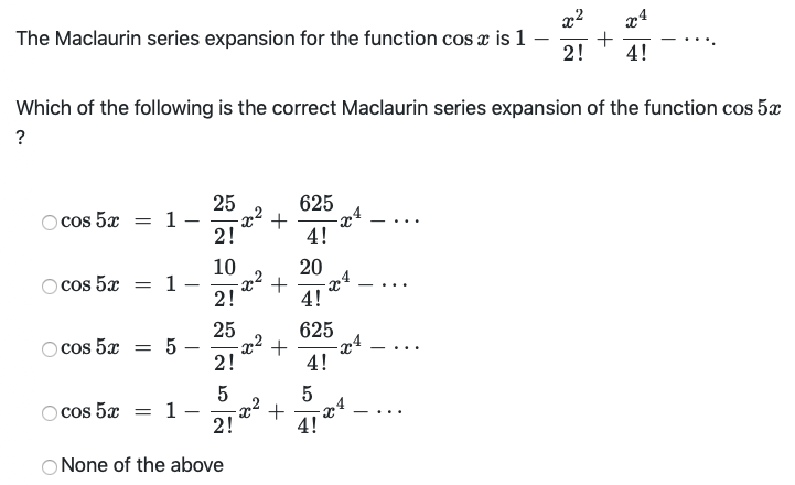 Solved The Maclaurin series expansion for the function cos x | Chegg.com