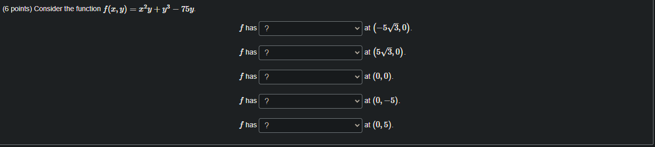 Solved (6 points) Consider the function f(x,y)=x2y+y3−75y. | Chegg.com