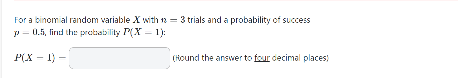 [Solved]: For a binomial random variable X with n=3 trials