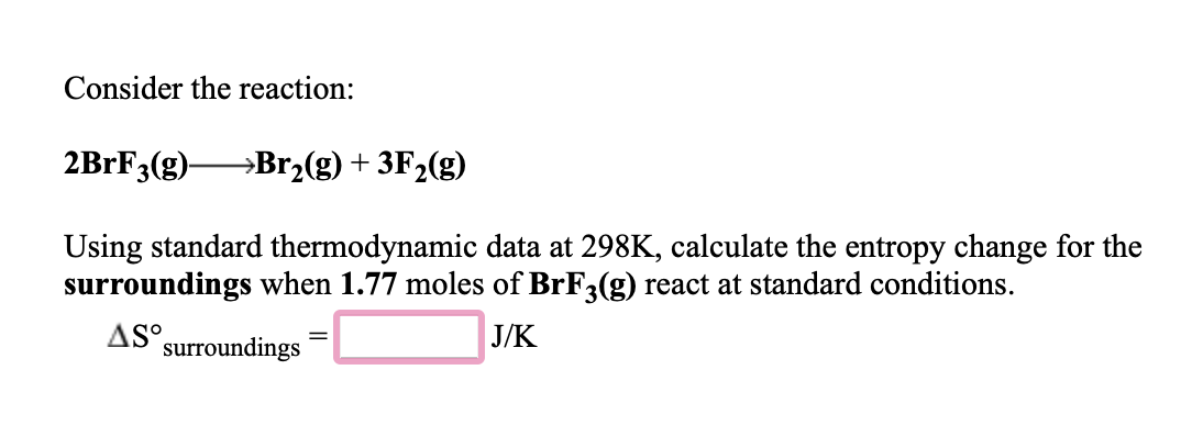 Solved Consider the reaction: 2BrF3(g) →Br2(g) + 3F2(g) | Chegg.com