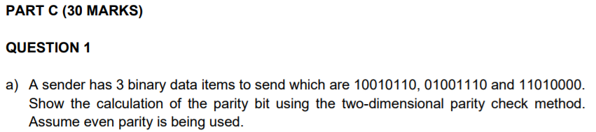 Solved PART C (30 MARKS) QUESTION 1 a) A sender has 3 binary | Chegg.com Solved PART C (30 MARKS) QUESTION 1 a) A sender has 3 binary | Chegg.com