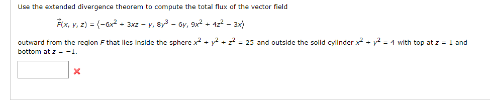 Solved Use the extended divergence theorem to compute the | Chegg.com Solved Use the extended divergence theorem to compute the | Chegg.com