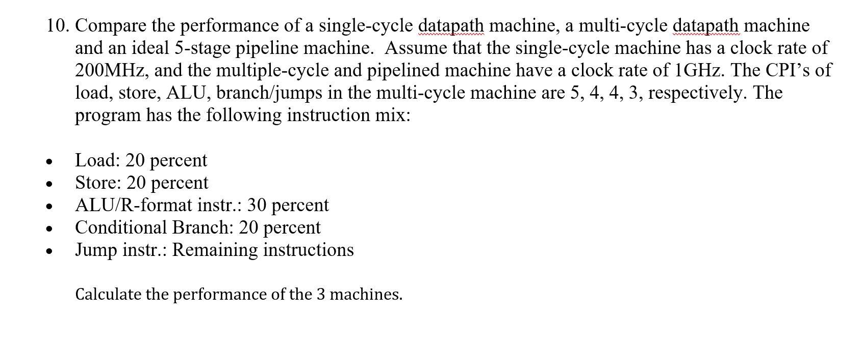 Solved 10. Compare the performance of a single-cycle | Chegg.com