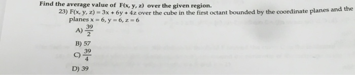 Solved Find the average value of Fx, y, z) over the given | Chegg.com